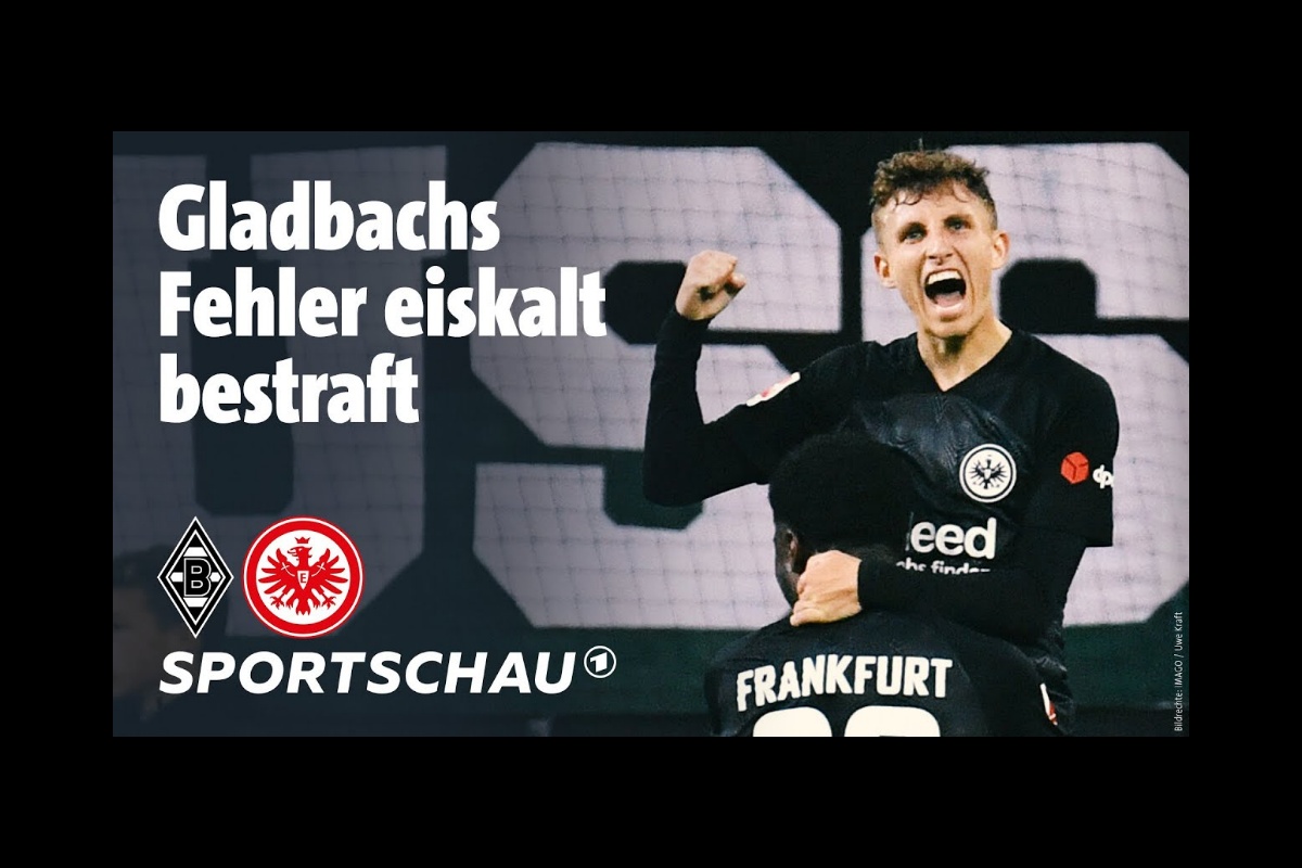 Sportschau: Zusammenfassung von Gladbach gegen Frankfurt